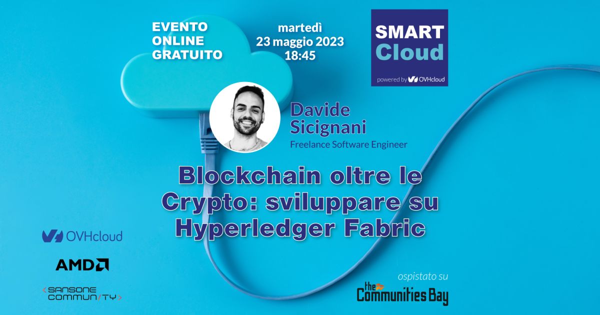 Blockchain oltre le Crypto: sviluppare su Hyperledger Fabric